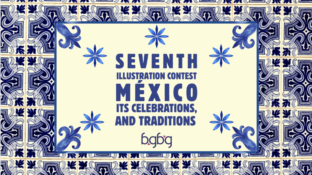 Guidelines of the Seventh bgbg Illustration Contest 2026: Mexico, its ...
